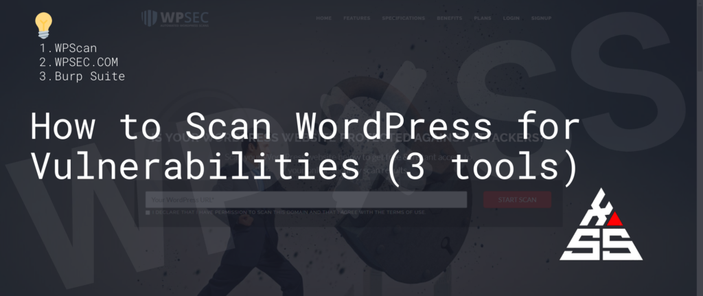 3 Ways To Scan рџ µпёџвђќв пёџ Wordpress For Vulnerabilities Wpxss